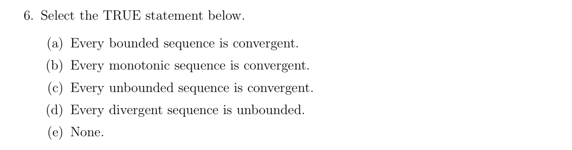 Solved Select the TRUE statement below.(a) ﻿Every bounded | Chegg.com