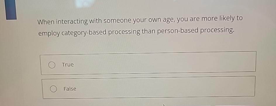 Solved When interacting with someone your own age, you are | Chegg.com