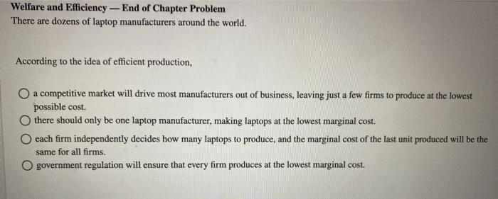 Solved Welfare and Efficiency - End of Chapter Problem There | Chegg.com