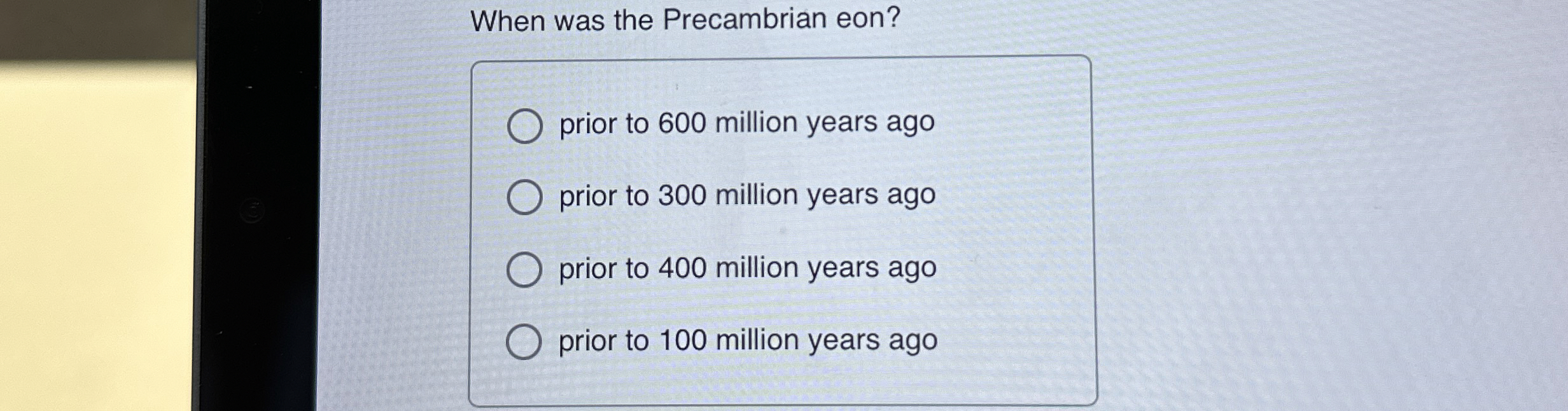 Solved When was the Precambrian eon?prior to 600 ﻿million | Chegg.com