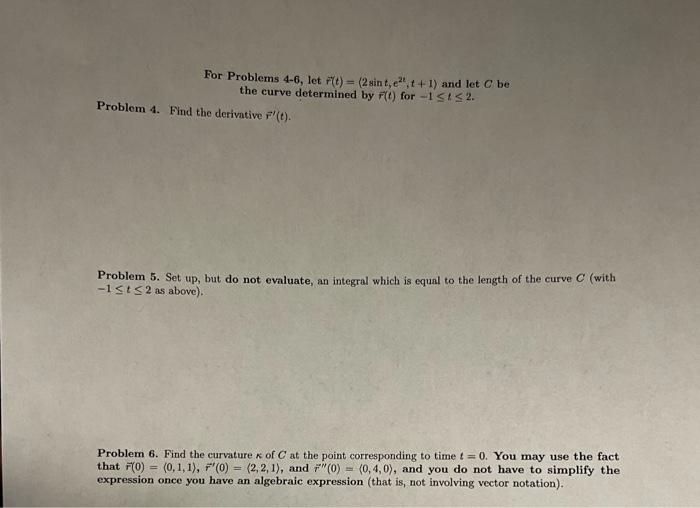 Solved For Problems 4-6, let r(t)=(2sint,e2t,t+1) and let C | Chegg.com