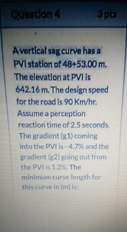 Solved Question 4 A vertical sag curve has a PVI station of | Chegg.com
