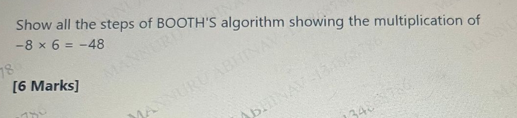 Solved Show all the steps of BOOTH'S algorithm showing the | Chegg.com
