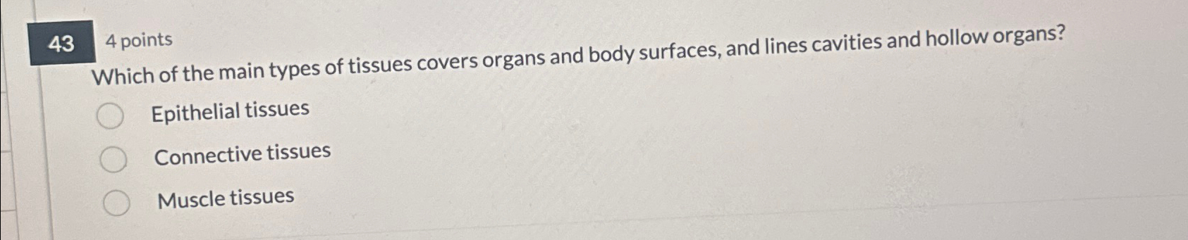 Solved 434 pointsWhich of the main types of tissues covers | Chegg.com Solved 434 pointsWhich of the main types of tissues covers | Chegg.com