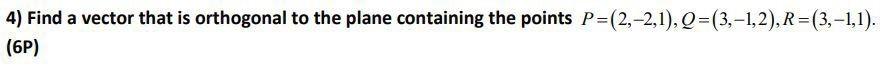 Solved 4) Find a vector that is orthogonal to the plane | Chegg.com