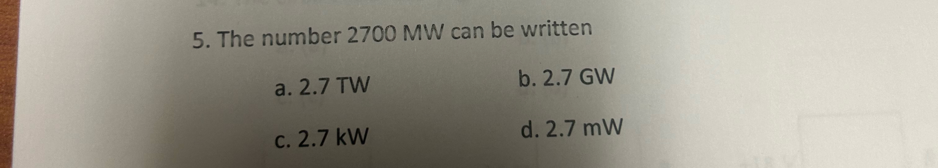 Solved The number 2700MW ﻿can be writtena. 2.7 | Chegg.com