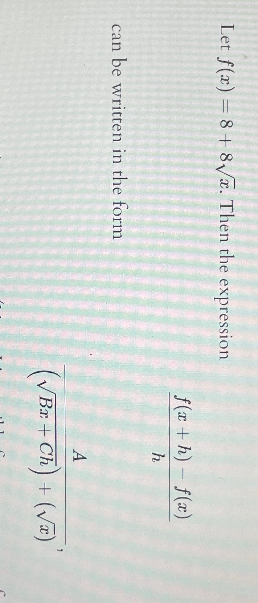 Solved Let f(x)=8+8x2. ﻿Then the expressionf(x+h)-f(x)hcan | Chegg.com