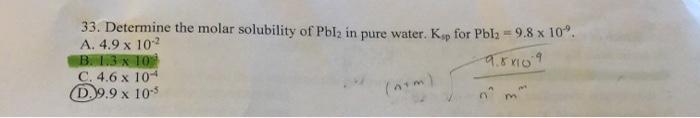 Solved 33. Determine the molar solubility of Pblz in pure | Chegg.com