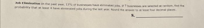 Solved Job Elimination In the past year, 13% of businesses | Chegg.com