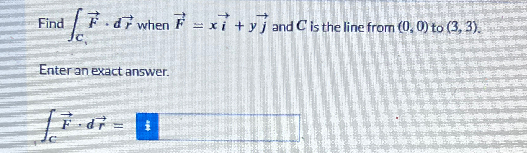 Solved Find ∫C1﻿vec(F)*dvec(r) ﻿when vec(F)=xvec(i)+yvec(j) | Chegg.com