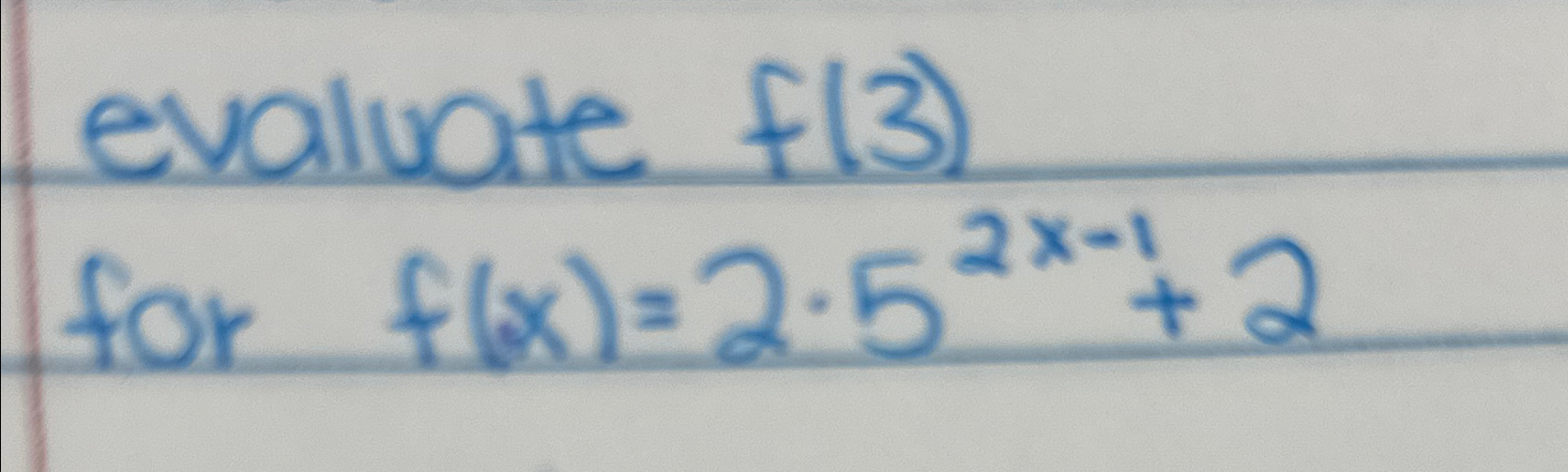 Solved evaluate f(3)for f(x)=2*52x-1+2 | Chegg.com