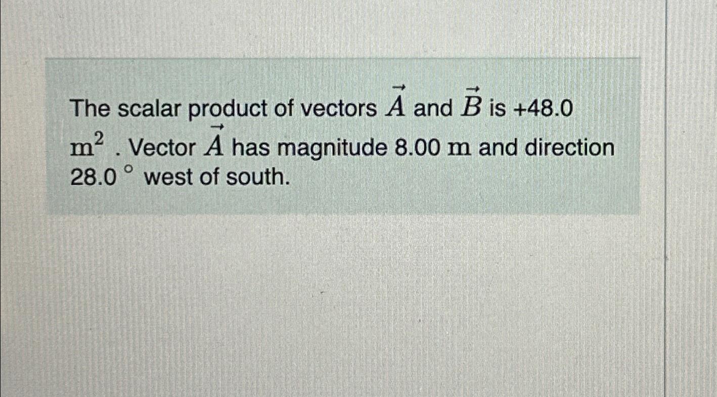 Solved The scalar product of vectors vec(A) ﻿and vec(B) ﻿is | Chegg.com
