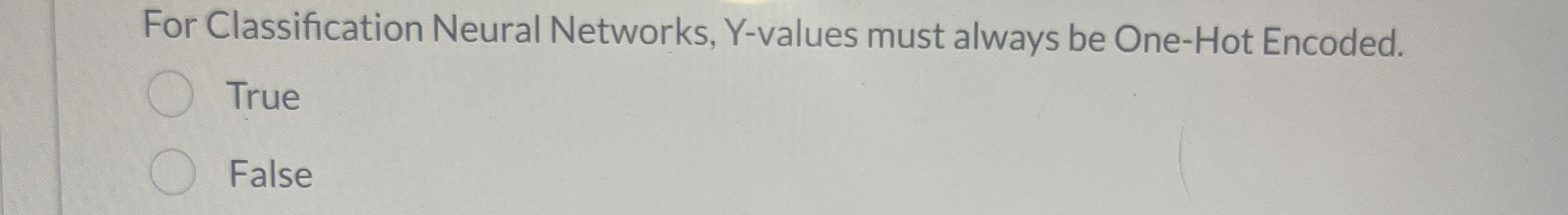 Solved For Classification Neural Networks, Y-values must | Chegg.com