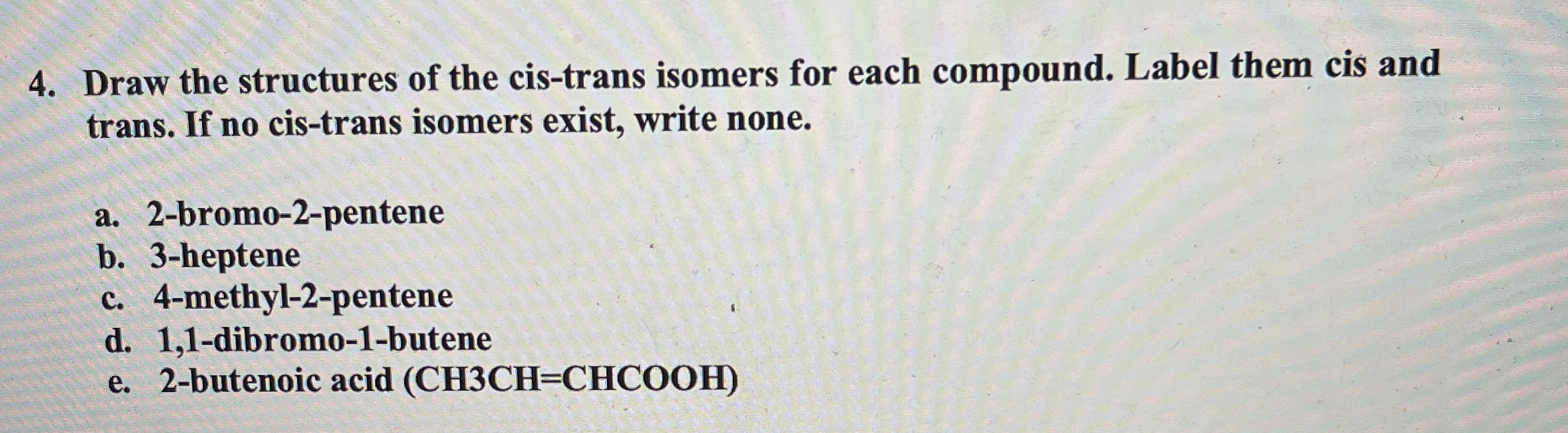Solved Draw the structures of the cis-trans isomers for each | Chegg.com