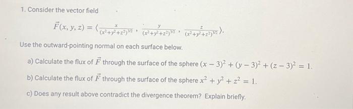 Solved 1. Consider the vector field x y F(x, y, z) = ( | Chegg.com