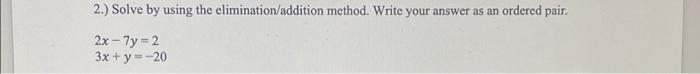 Solved 2.) Solve by using the elimination/addition method. | Chegg.com