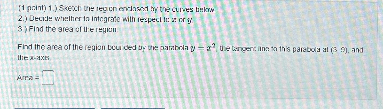 Solved (1 ﻿point) 1.) ﻿Sketch the region enclosed by the | Chegg.com