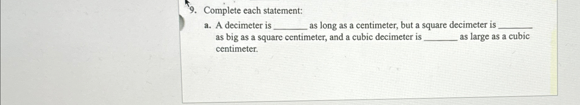 Solved Complete each statement:a. ﻿A decimeter is as long as | Chegg.com