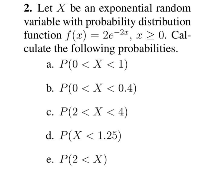 Solved 2. Let X be an exponential random variable with | Chegg.com