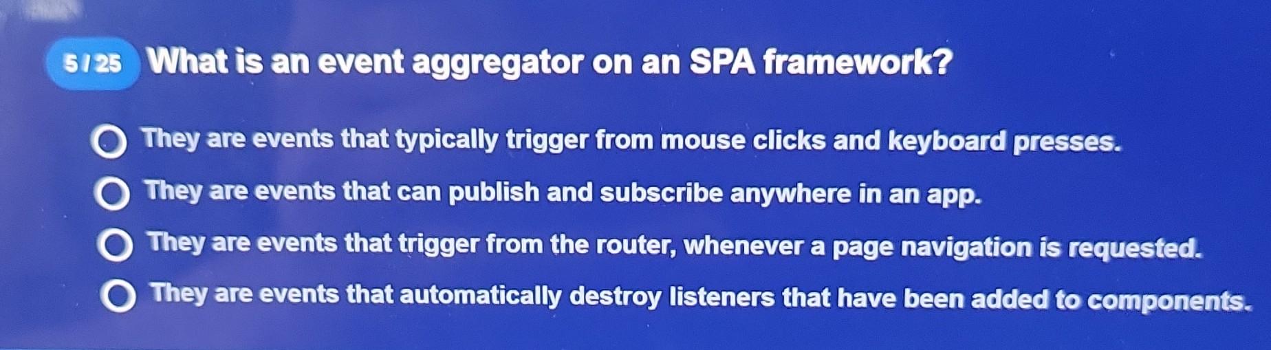 Solved What is an event aggregator on an SPA framework? They | Chegg.com