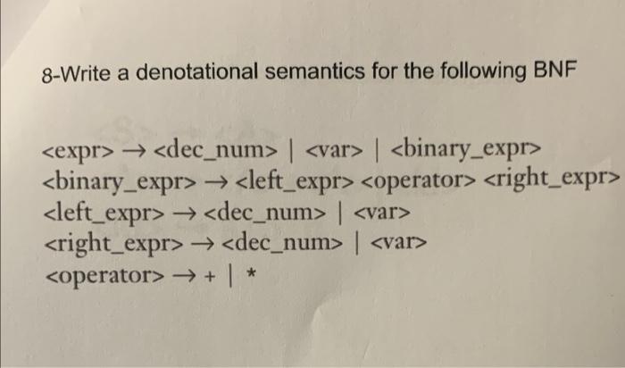 Solved 8-Write a denotational semantics for the following | Chegg.com Solved 8-Write a denotational semantics for the following | Chegg.com
