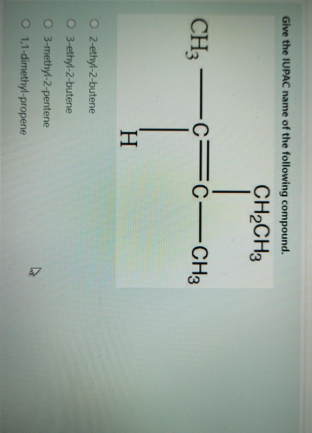 Solved Give the IUPAC name of the following compound. CH2CH3 | Chegg.com