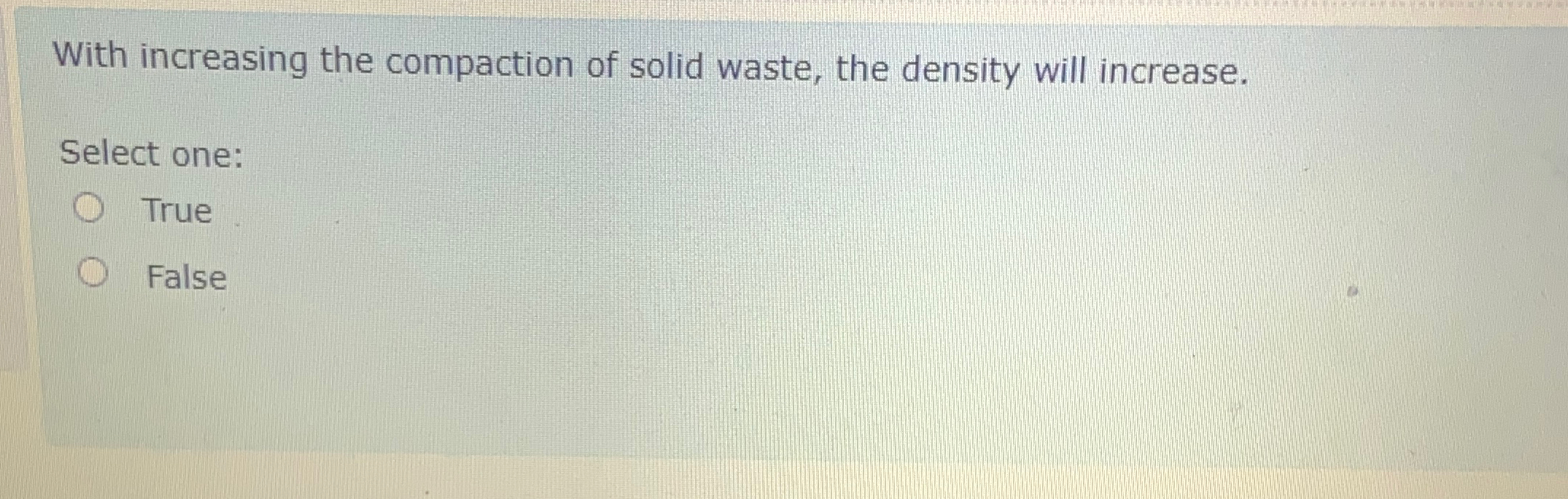 Solved With increasing the compaction of solid waste, the | Chegg.com
