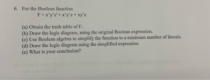 Solved 6. For the Boolean function F=x'y'z'+ x'y'z + xy’z | Chegg.com