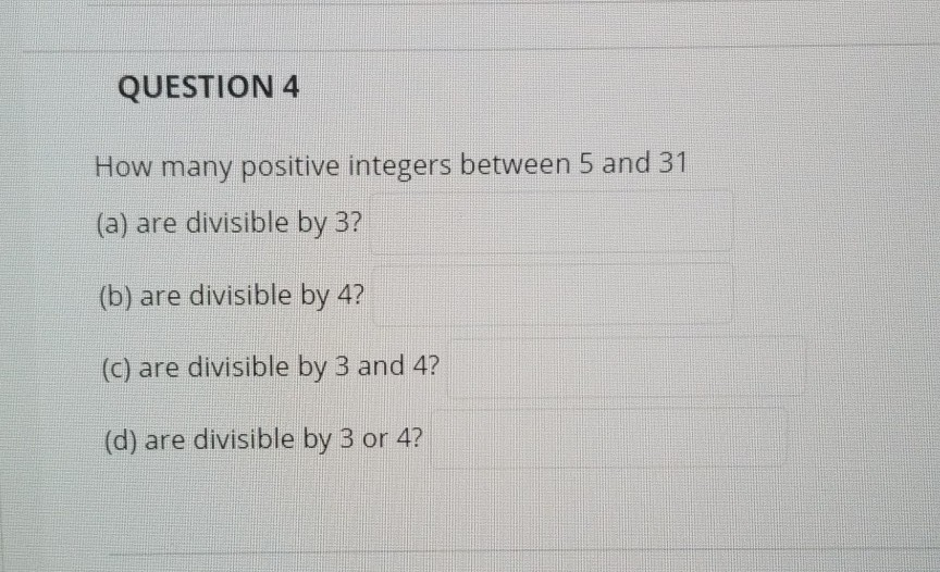 Solved QUESTION 4 How many positive integers between 5 and | Chegg.com