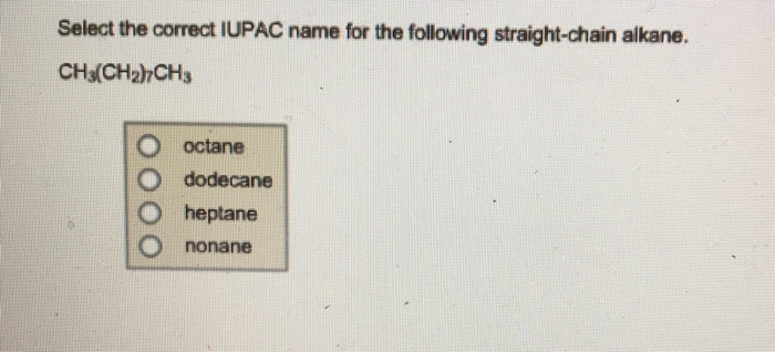 Solved Select the correct IUPAC name for the following | Chegg.com
