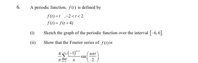 Solved 6. A periodic function, f(t) is defined by f(t)=t,−2 | Chegg.com