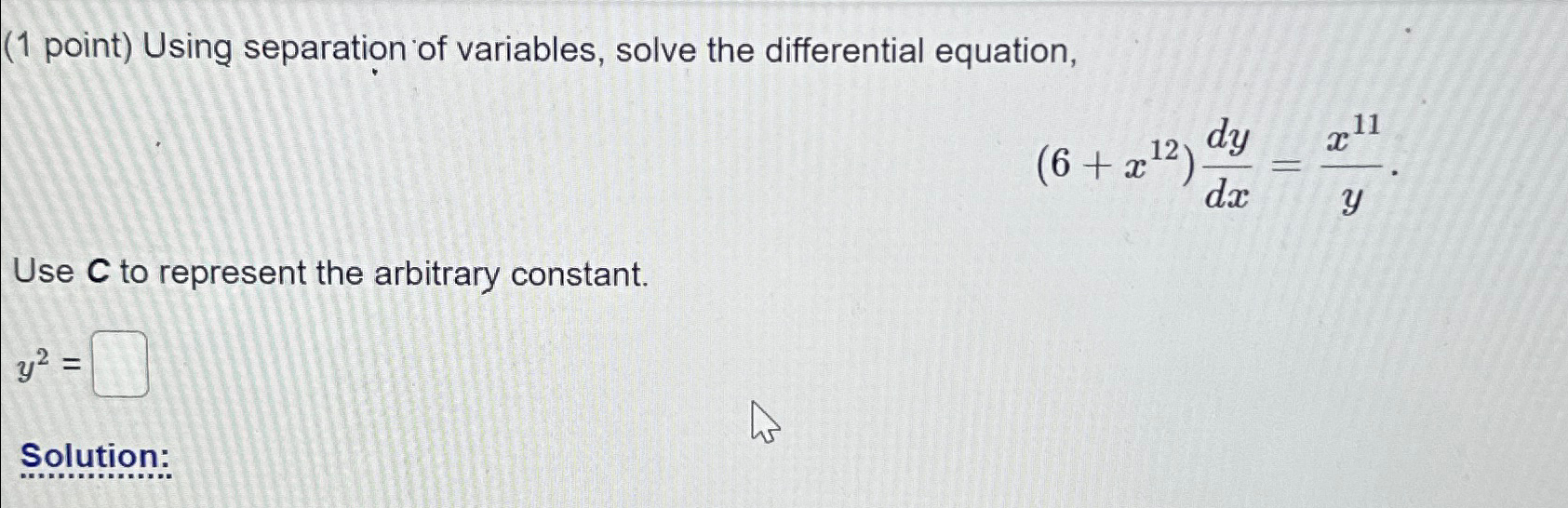 Solved (1 ﻿point) ﻿Using separation of variables, solve the | Chegg.com