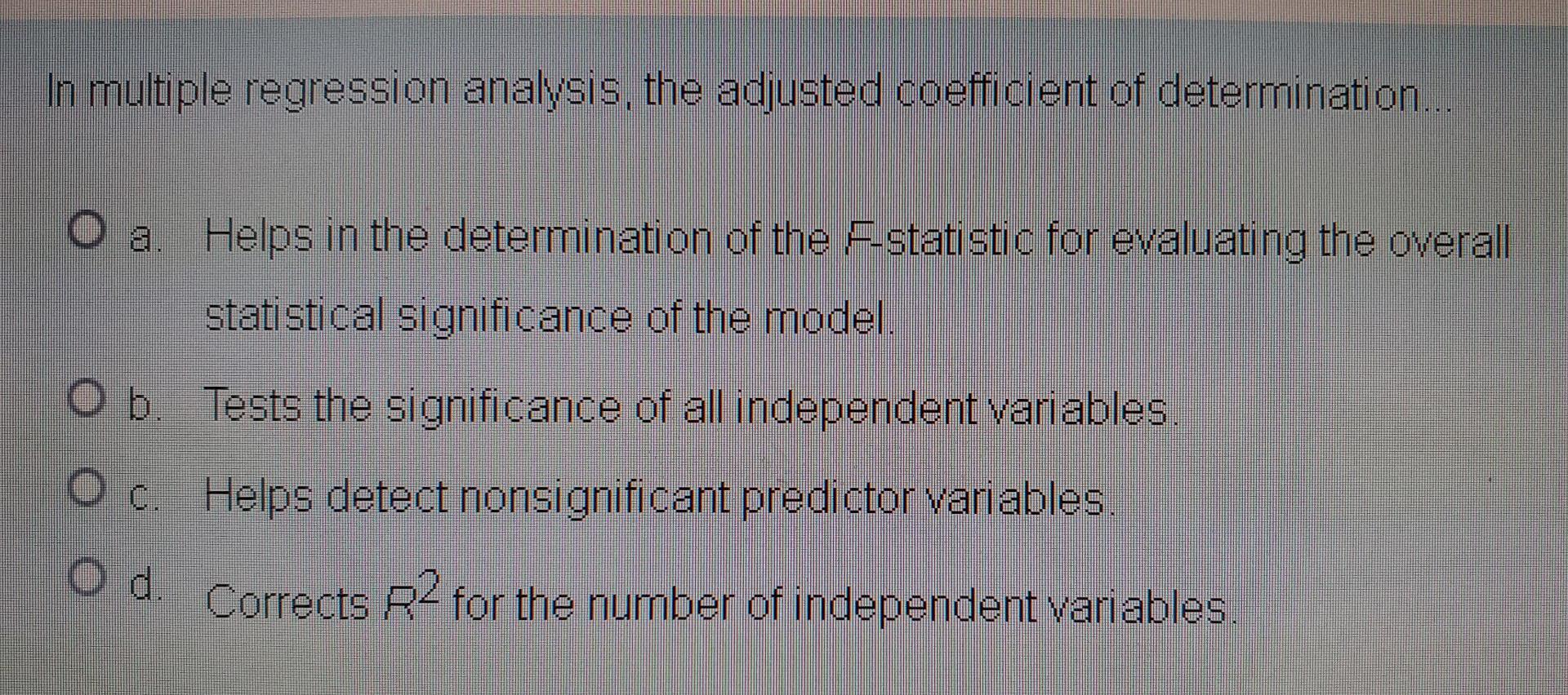 Solved In multiple regression analysis, the ratio MSR! s2 | Chegg.com