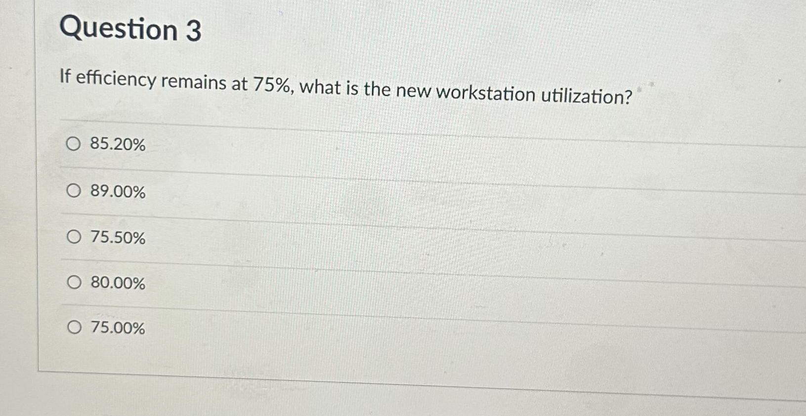 Solved Question 3If efficiency remains at 75%, ﻿what is the | Chegg.com
