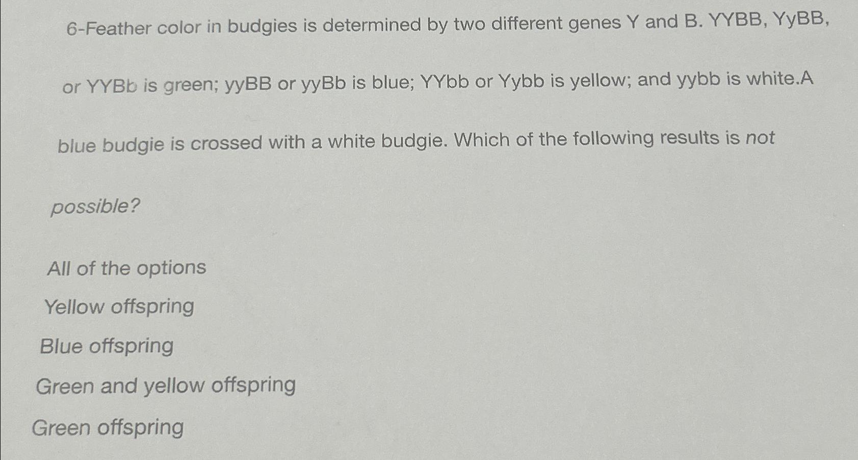 Solved Feather color in budgies is determined by two | Chegg.com