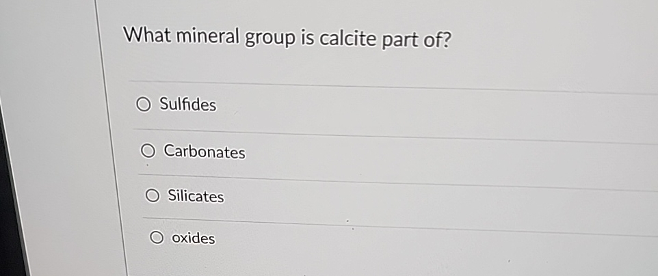 Solved What mineral group is calcite part | Chegg.com