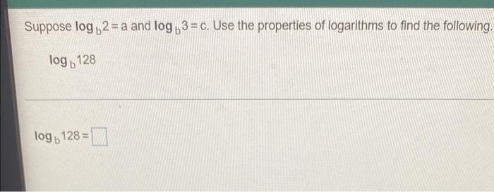 Solved Suppose log 2 = a and log 3 = c. Use the properties | Chegg.com