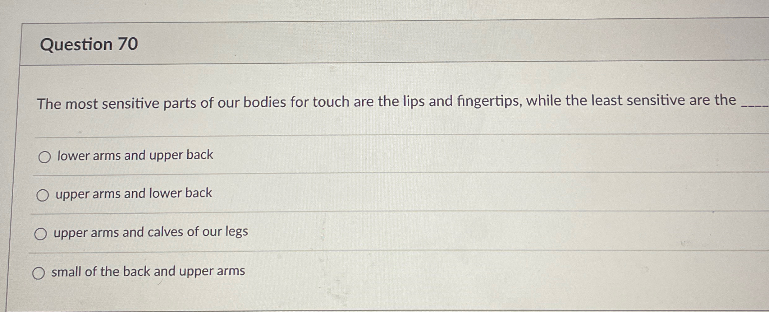 Solved Question 70The most sensitive parts of our bodies for | Chegg.com