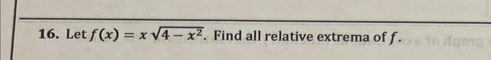 Solved Let f(x)=x4-x22. ﻿Find all relative extrema of f. | Chegg.com