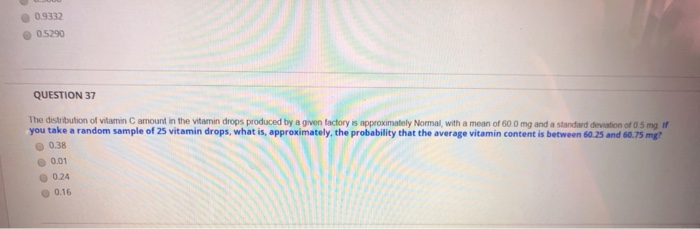 Solved 0.9332 0.5290 QUESTION 37 The distribution of vitamin | Chegg.com