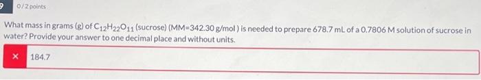Solved What mass in grams ( g ) of C12H22O11 (sucrose) ( | Chegg.com