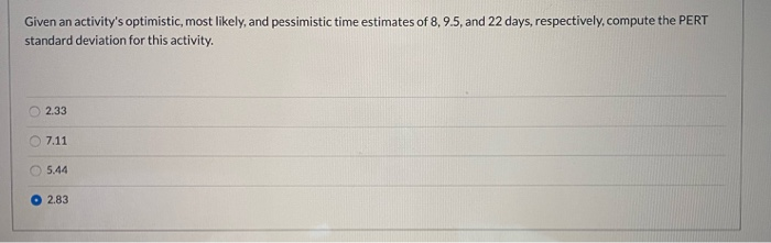 Solved Given an activity's optimistic, most likely, and | Chegg.com