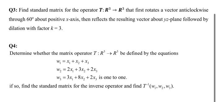 Solved Q3: Find standard matrix for the operator T:R3→R3 | Chegg.com