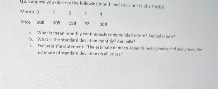 Solved Q3. Suppose you observe the following month end stock | Chegg.com