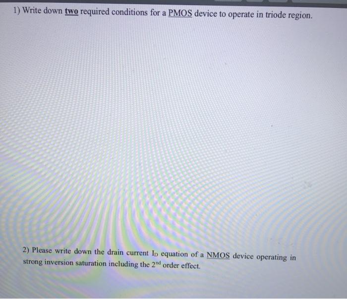 Solved 1) Write down two required conditions for a PMOS | Chegg.com