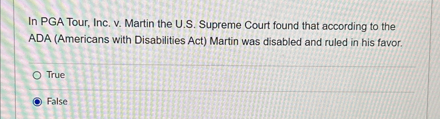 Solved In PGA Tour, Inc. v. ﻿Martin the U.S. ﻿Supreme Court | Chegg.com