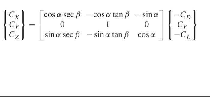 Solved ⎩⎨⎧CXCYCZ⎭⎬⎫=⎣⎡cosαsecβ0sinαsecβ−cosαtanβ1−sinαtanβ−s | Chegg.com