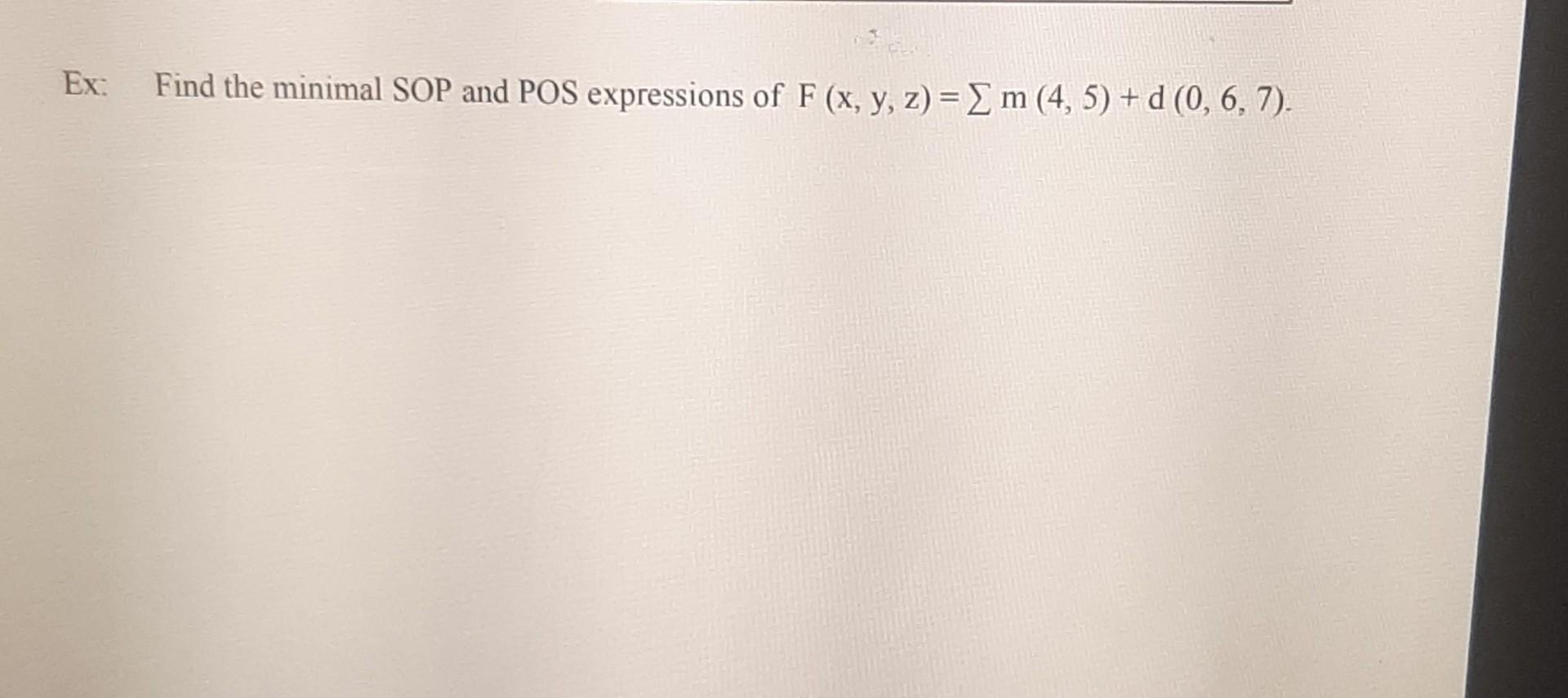 Solved Ex: Find the minimal SOP and POS expressions of | Chegg.com
