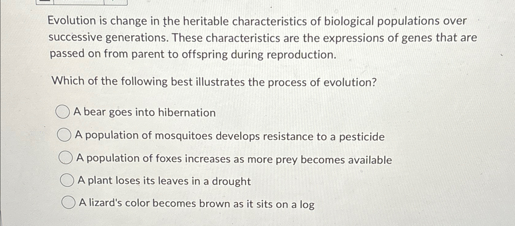 Solved Evolution is change in the heritable characteristics | Chegg.com