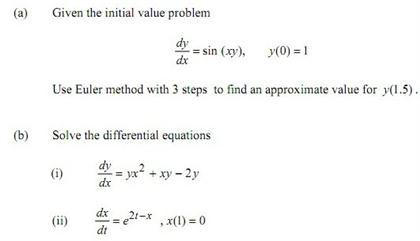 Solved Given the initial value problem dy / dx = sin (xy), | Chegg.com